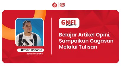 Belajar Teknik Dasar Menulis Artikel dan Feature - GNFI Academy